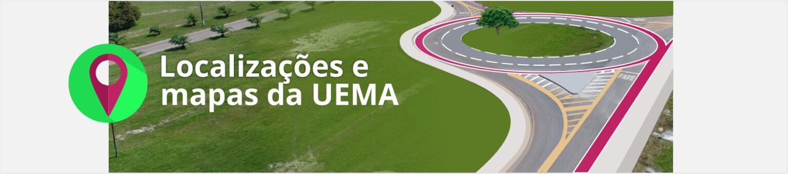 Dados UEMA | Navegue pela UEMA: encontre-se nos campi com mapas e ...
